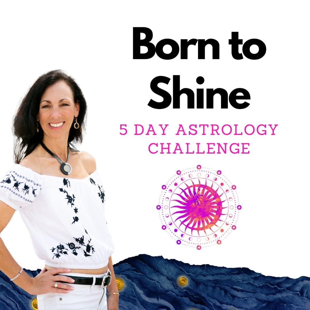 You Were Born To Shine 5 Day Astrology Challenge